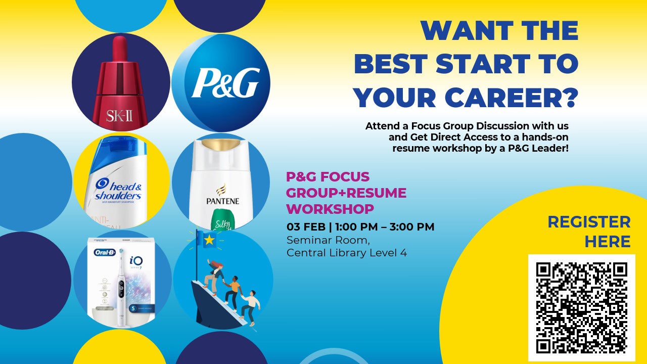 P&G Focus Group + Resume Workshop - NUS Centre for Future-ready Graduates