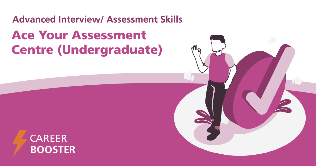 Ace Your Assessment Centre (Undergraduate) - NUS Centre for Future ...