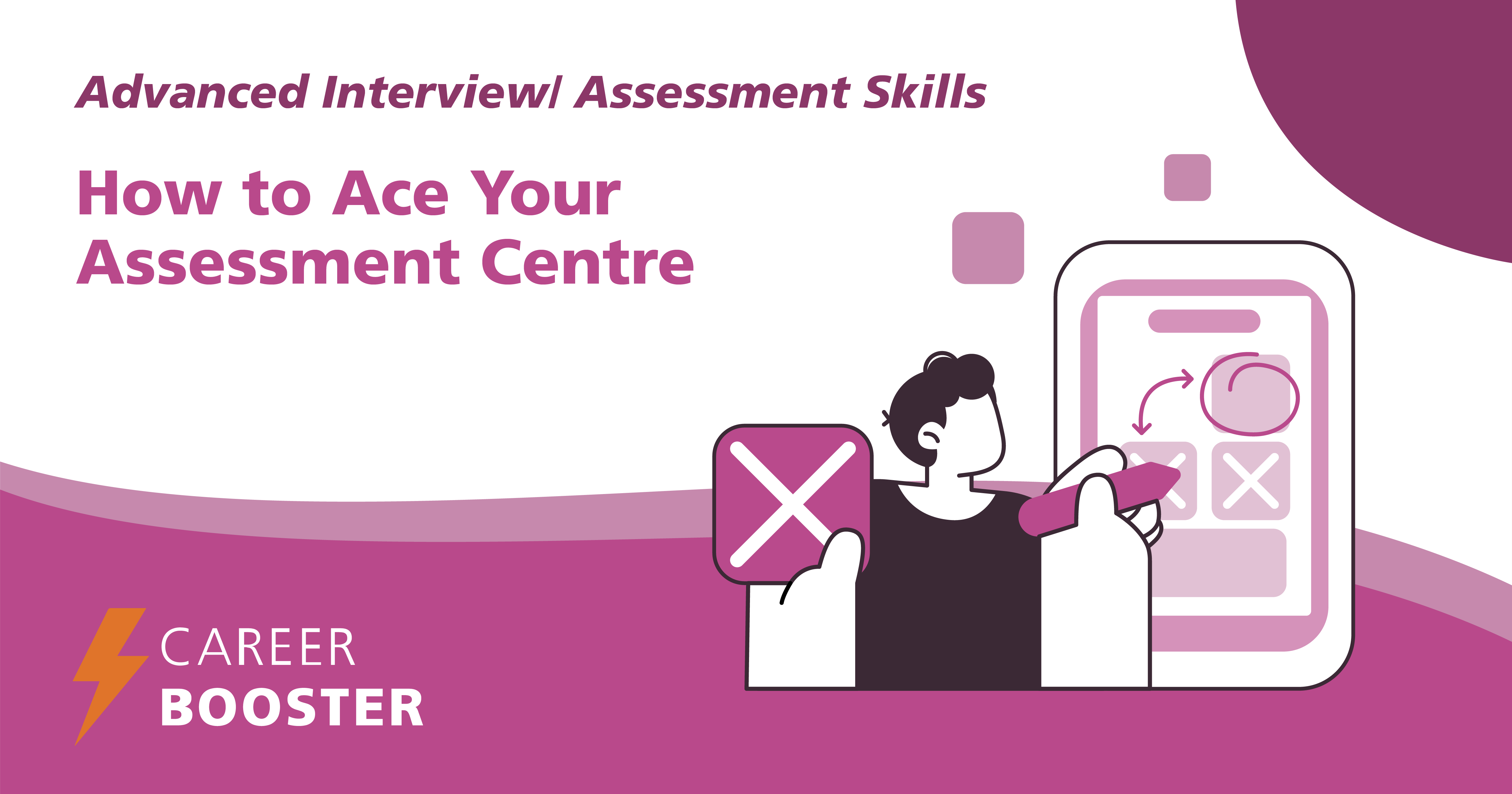 How to Ace Your Assessment Centre - NUS Centre for Future-ready Graduates