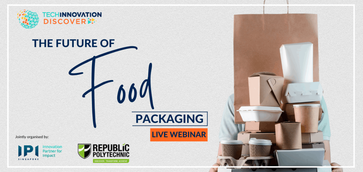 The Future of Food Packaging - NUS Centre for Future-ready Graduates