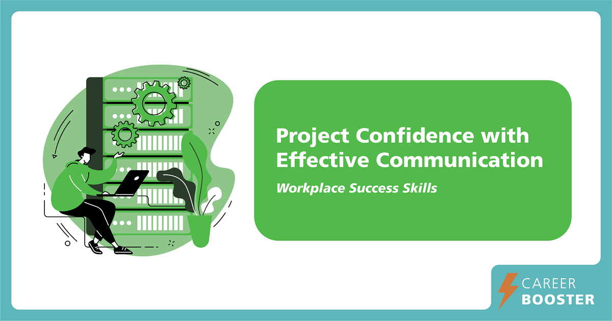 Project Confidence with Effective Communication - NUS Centre for Future ...