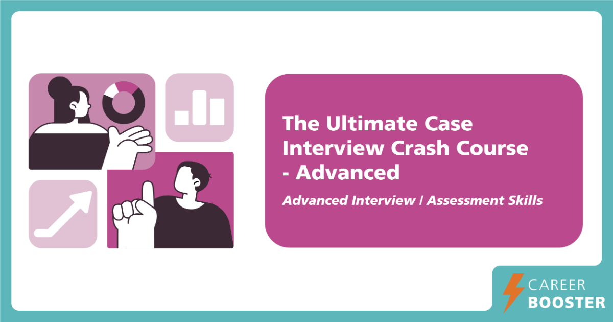 The Ultimate Case Interview Crash Course - Advanced - NUS Centre for ...