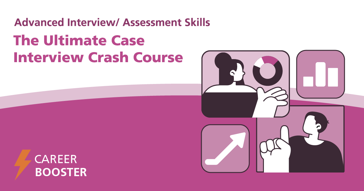 The Ultimate Case Interview Crash Course - NUS Centre for Future-ready ...